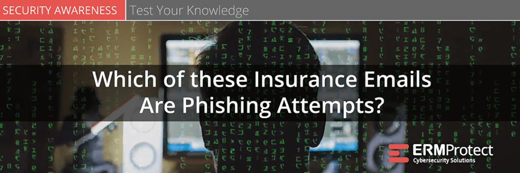 Spot the Phish: Insurance Emails - ERMProtect Cybersecurity