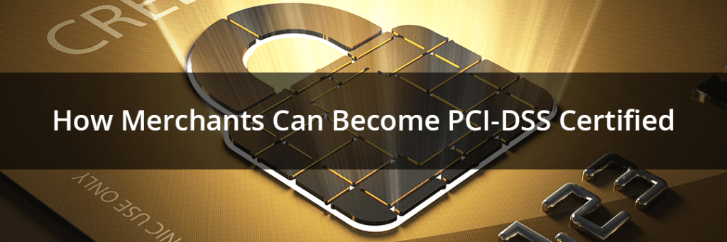 Follow These 4 Steps to Achieve PCI DSS Certification